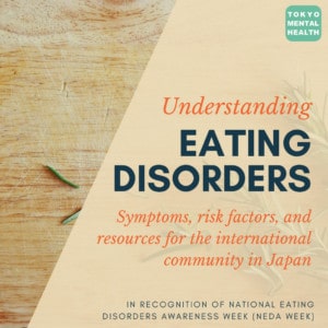 Eating-Disorders- – TOKYO MENTAL HEALTH