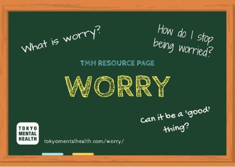 How to Understand & Handle Your Worry | TOKYO MENTAL HEALTH